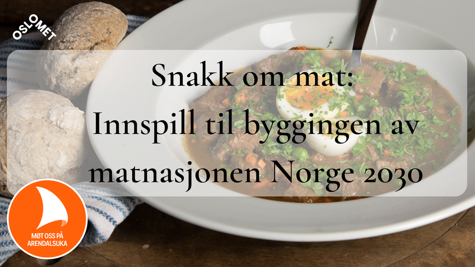 Kulinarisk arv og matnasjonen Norge på menyen under Arendalsuka | OsloMet