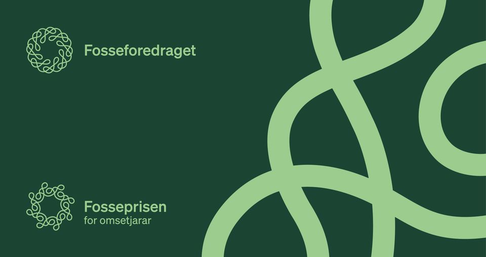 Lansering av Fosseforedraget og Fosseprisen for omsetjarar 2025: Offentleggjering av ...