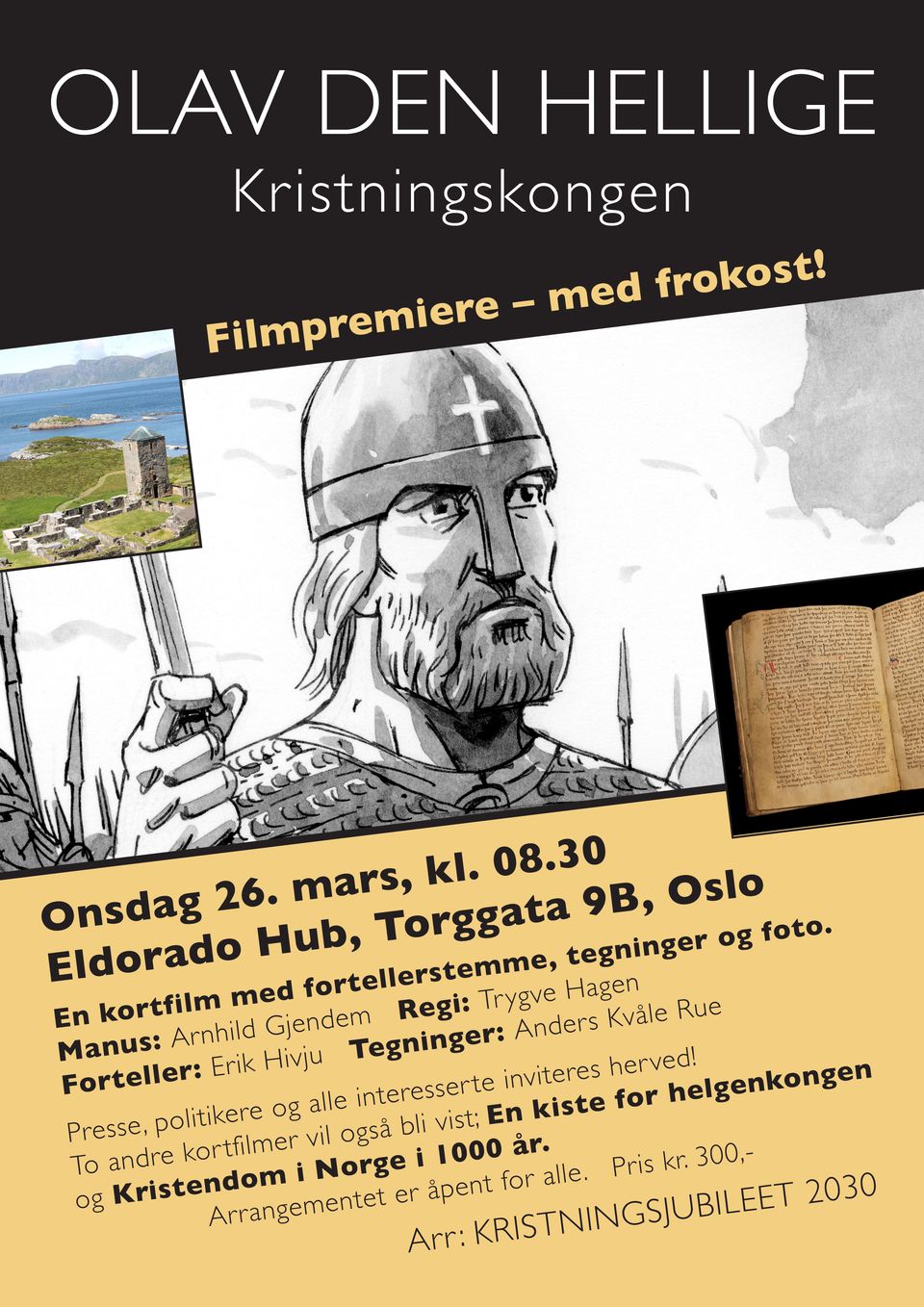 Den nye filmen om Olav Den Hellige som hadde premiere i Eldorado Hub i ...